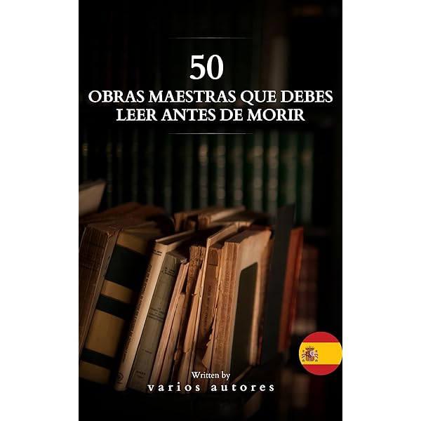 Los imprescindibles de la literatura universal: guía de libros clásicos ...